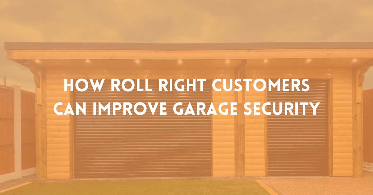 How Roll Right Customers Can Improve Garage Security